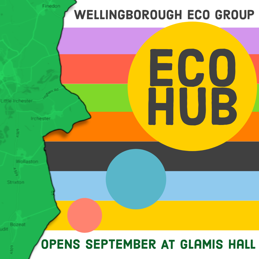 New ECO HUB Opens in September – Wellingborough Eco Group